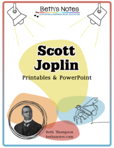 Scott Joplin Printables & PowerPoint Beth's Notes Songs + Resources