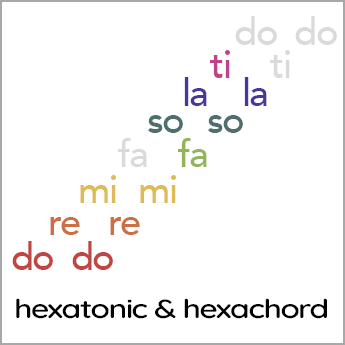 hexatonic hexachord - Beth's Notes Songs + Resources